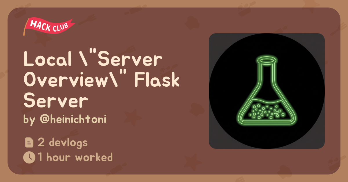 Local "Server Overview" Flask Server - Flavortown